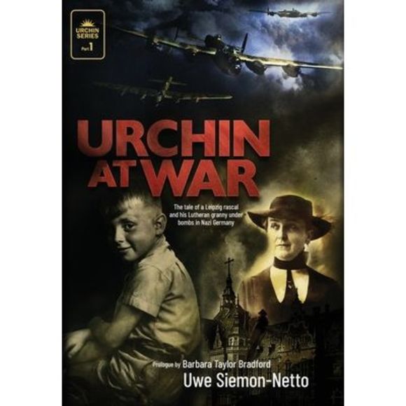 Uwe Siemon-Netto | Other | Urchin At War The Tale Of A Leipzig Rascal ...